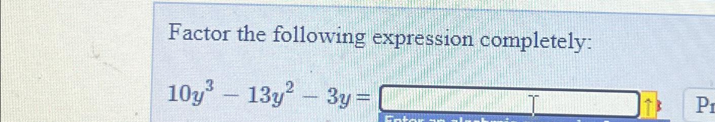 Solved Factor the following expression | Chegg.com