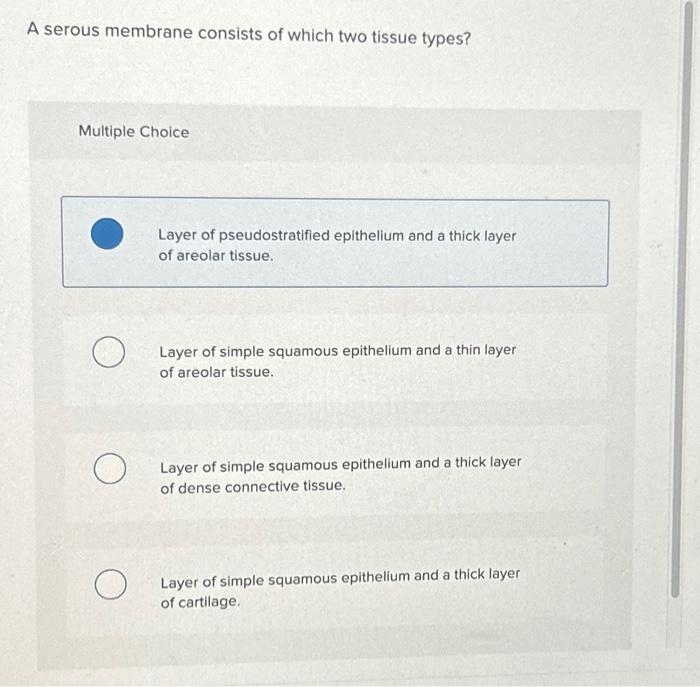 Solved A serous membrane consists of which two tissue types? | Chegg.com