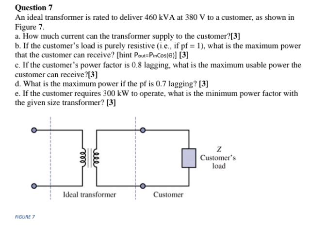 Solved Question 7 An ideal transformer is rated to deliver | Chegg.com