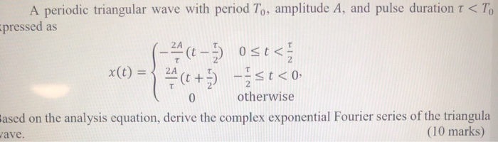 Solved A periodic triangular wave with period To, amplitude | Chegg.com