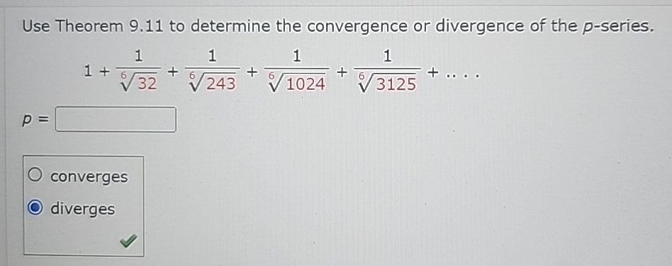Solved Use Theorem 9.11 ﻿to determine the convergence or | Chegg.com