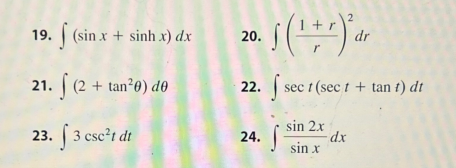 Solved ∫﻿﻿(sinx+sinhx)dx∫﻿﻿(1+rr)2dr∫﻿﻿(2+tan2θ)dθ∫﻿﻿sect(se | Chegg.com