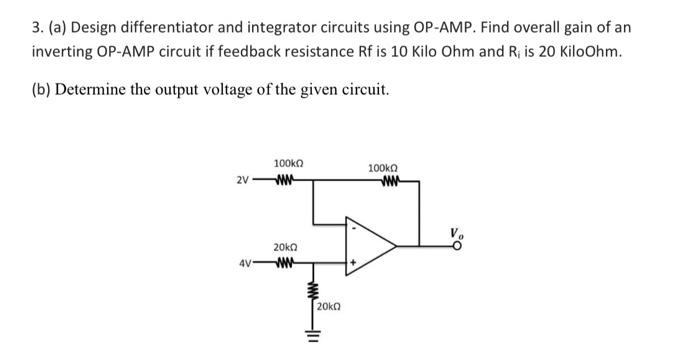 Solved 3. (a) Design differentiator and integrator circuits | Chegg.com