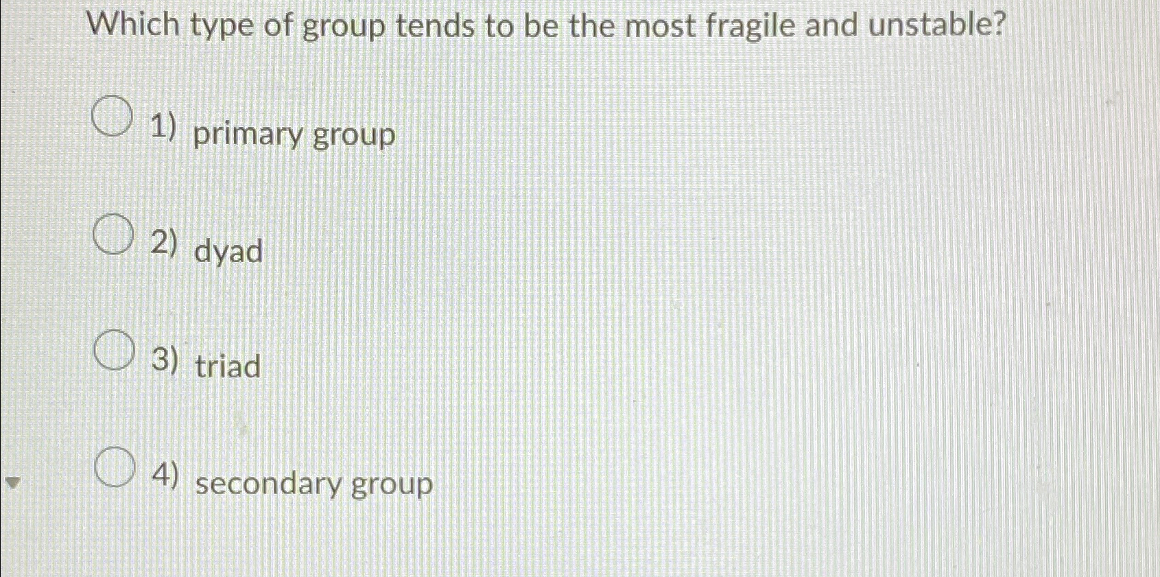 Solved Which type of group tends to be the most fragile and | Chegg.com