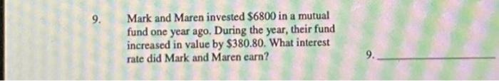 Solved 9. Mark and Maren invested $6800 in a mutual fund one | Chegg.com