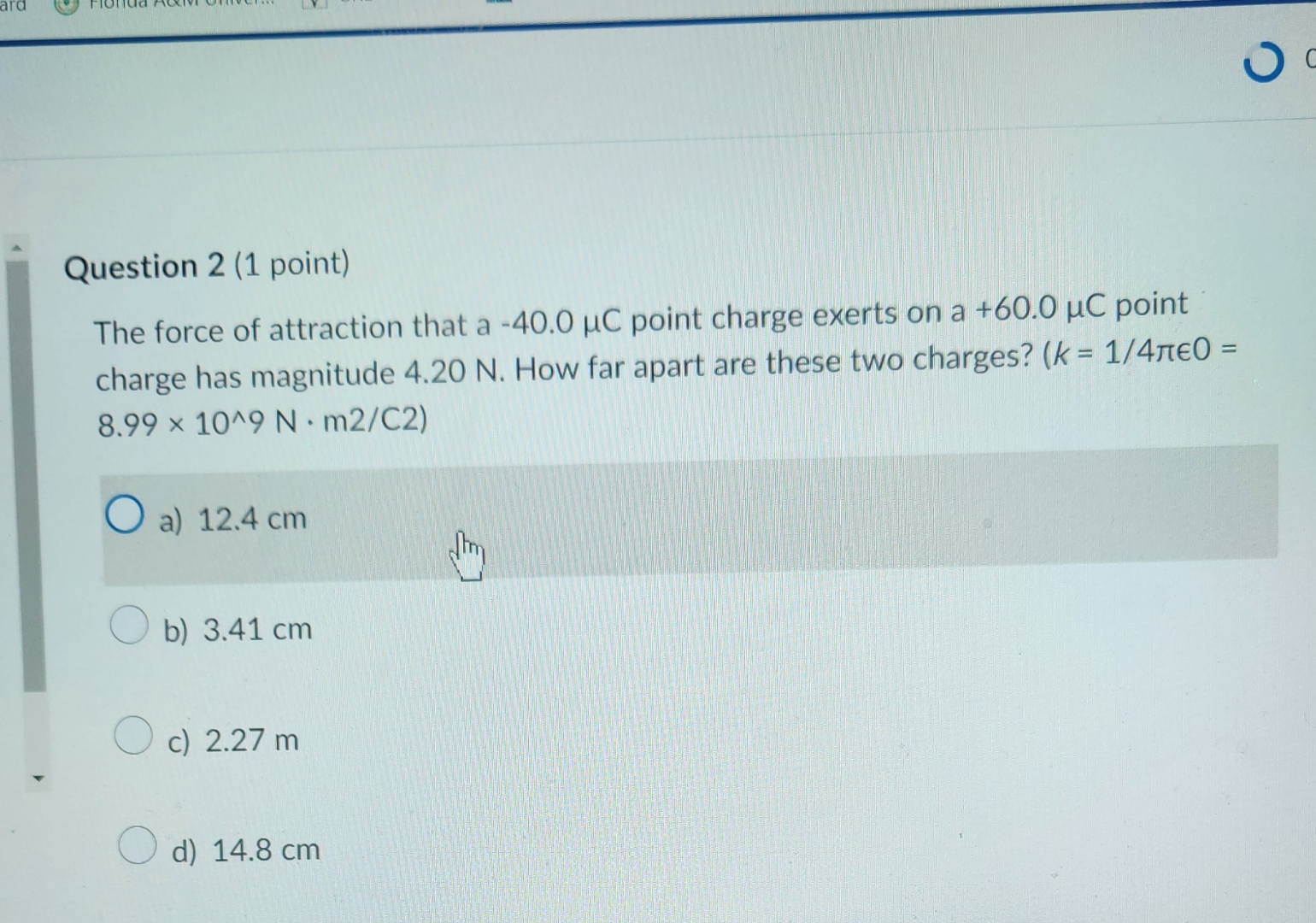 Solved Question 2 (1 ﻿point)The force of attraction that a | Chegg.com