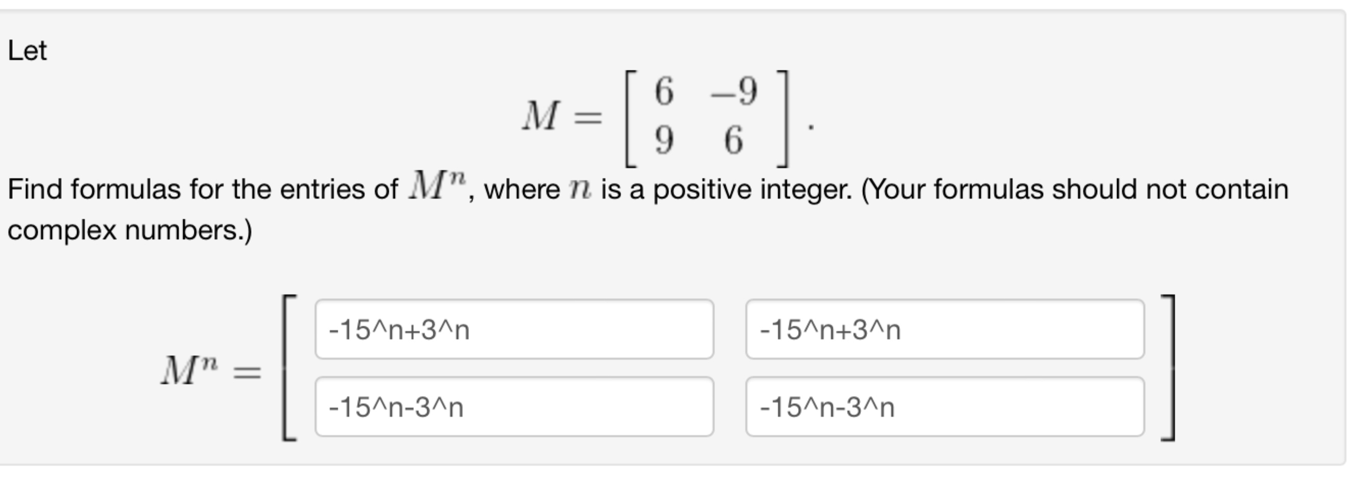 Solved LetM=[6-996].Find formulas for the entries of Mn, | Chegg.com