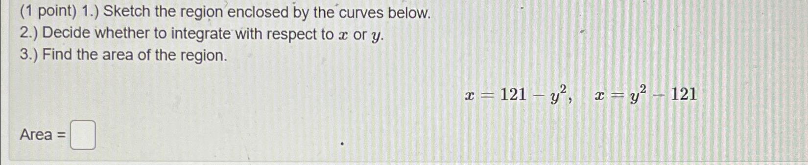 Solved (1 ﻿point) 1.) ﻿Sketch the region enclosed by the | Chegg.com