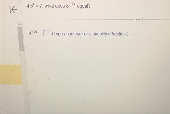 Solved If 8x=7, what does 8−2x equal? 8−2x= (Type an integer | Chegg.com