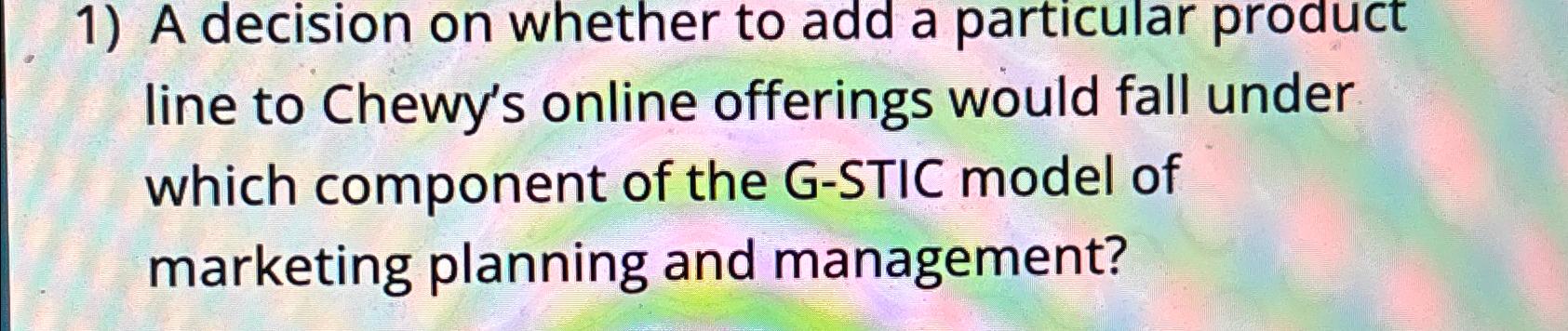 Solved A decision on whether to add a particular product | Chegg.com