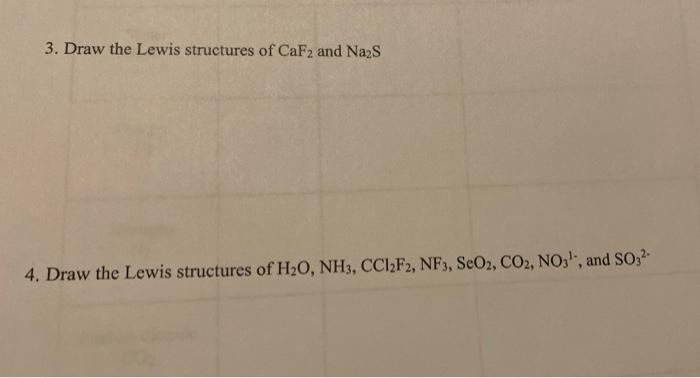 Solved 3. Draw the Lewis structures of CaF2 and Na2S 4. Draw | Chegg.com