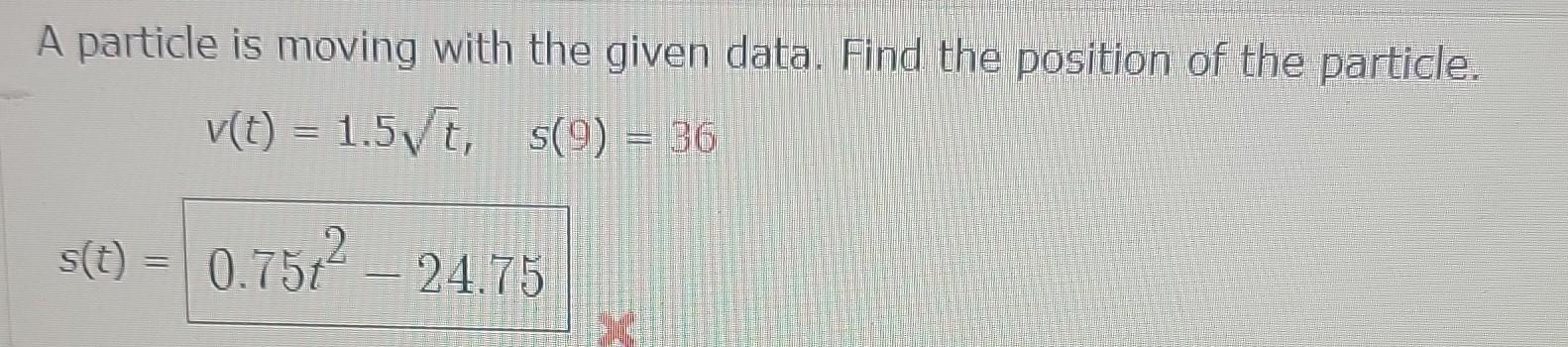 Solved A particle is moving with the given data. Find the | Chegg.com