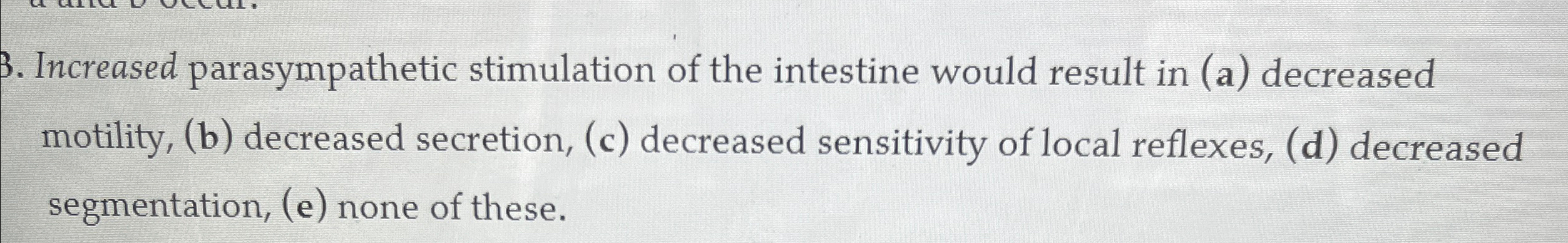 Solved Increased parasympathetic stimulation of the | Chegg.com