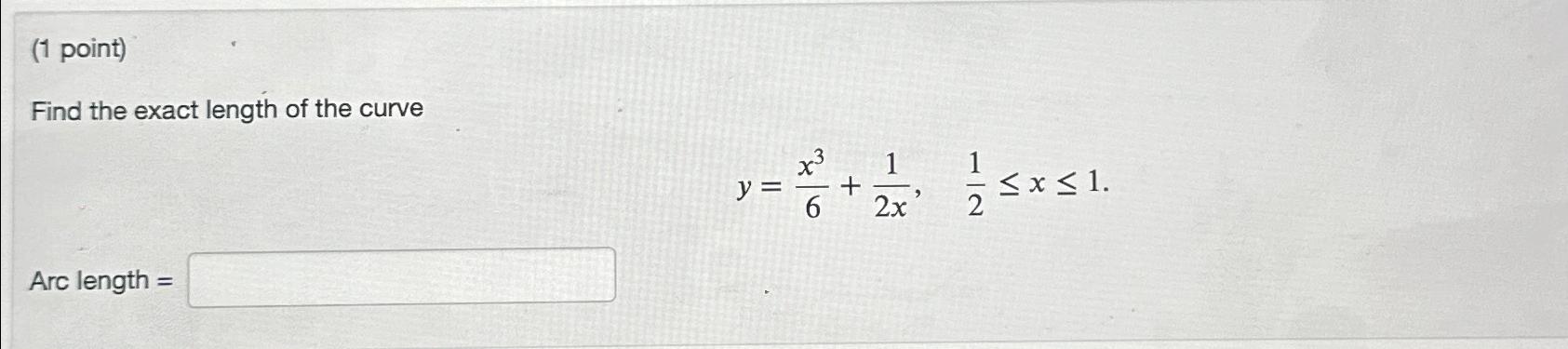 Solved (1 ﻿point)Find the exact length of the | Chegg.com