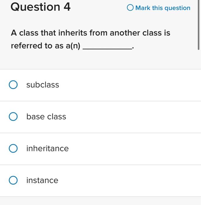 Solved Question 4 Mark this question A class that inherits | Chegg.com