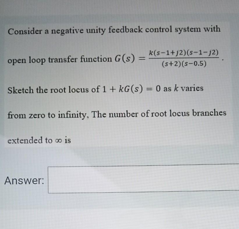 Solved Consider a negative unity feedback control system | Chegg.com