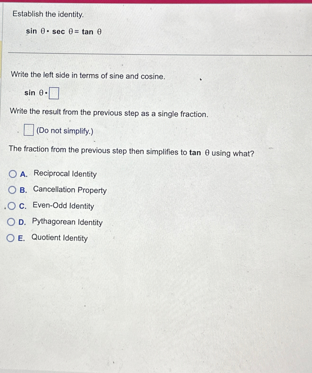 Solved Establish the identity.sinθ*secθ=tanθWrite the left | Chegg.com