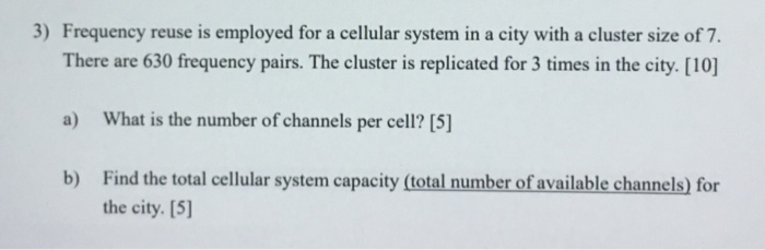 Solved 3) Frequency reuse is employed for a cellular system | Chegg.com