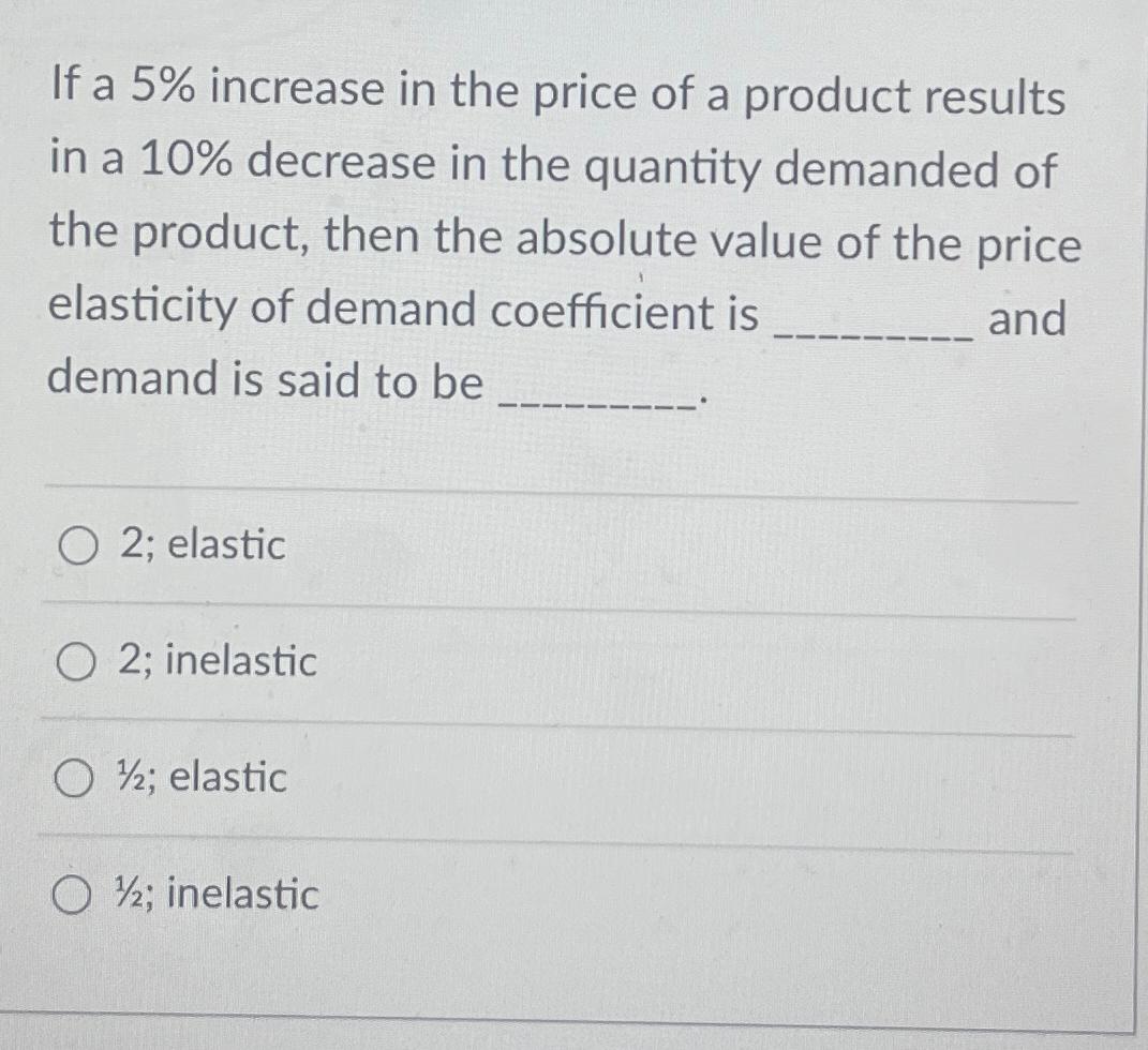 Solved If a 5% ﻿increase in the price of a product results | Chegg.com