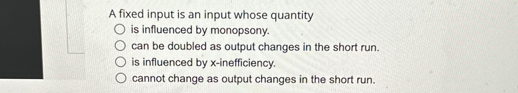 Solved A fixed input is an input whose quantity is | Chegg.com