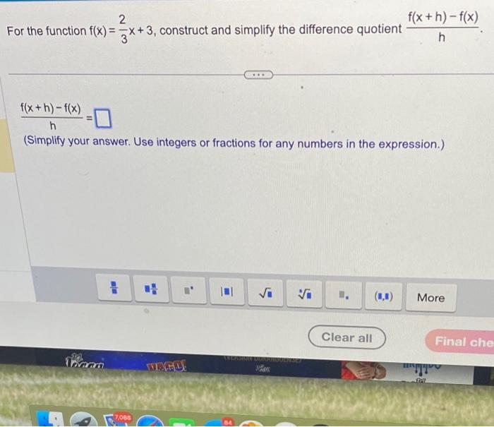 Solved For the function f(x)=32x+3, construct and simplify | Chegg.com