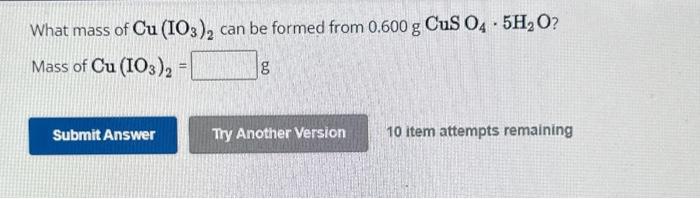 Solved What mass of Cu(IO3)2 can be formed from 0.600 | Chegg.com