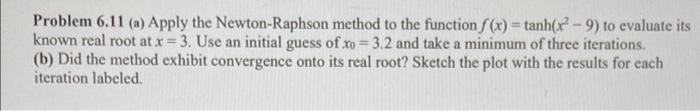 Solved Problem 6.11 (a) Apply the Newton-Raphson method to | Chegg.com