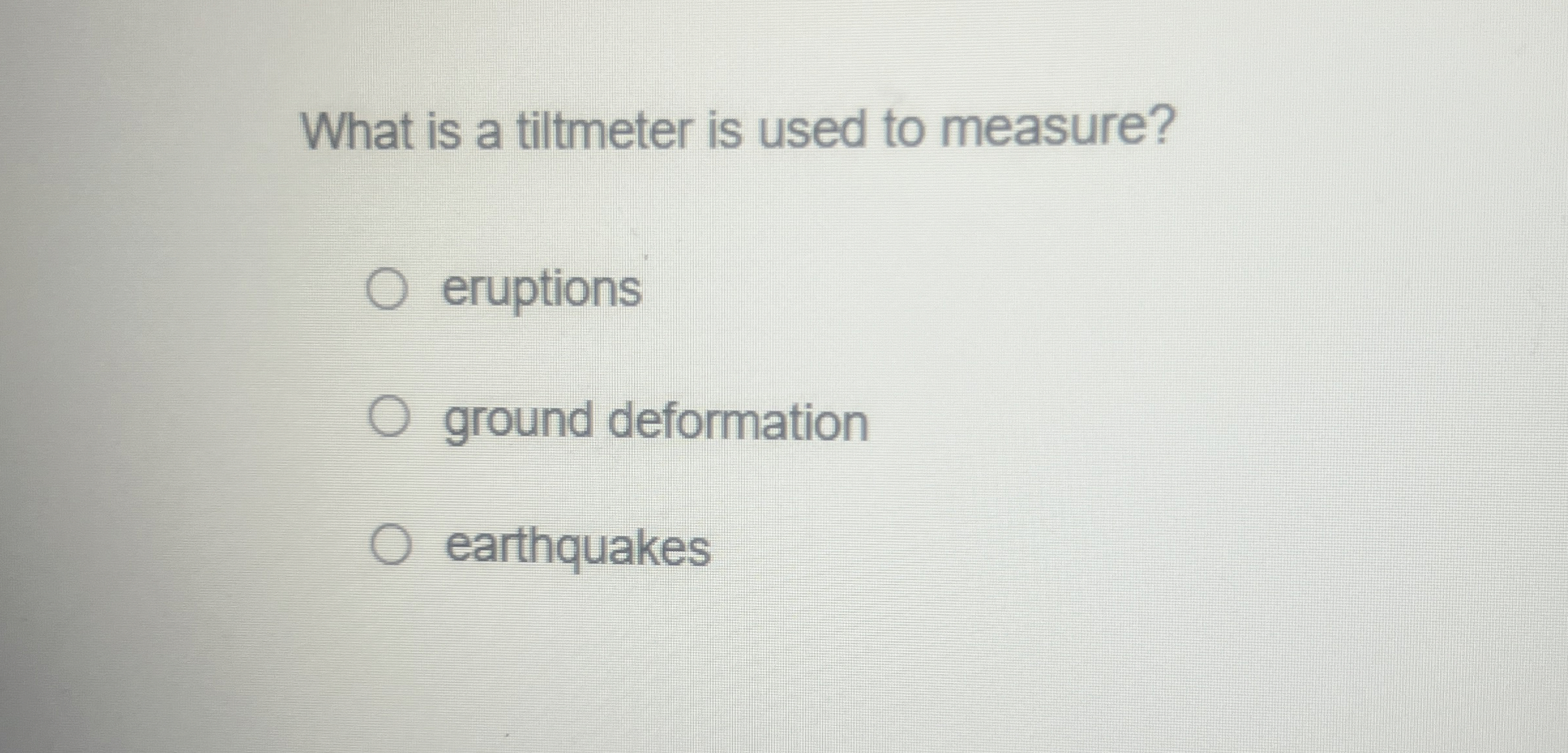 Solved What is a tiltmeter is used to | Chegg.com