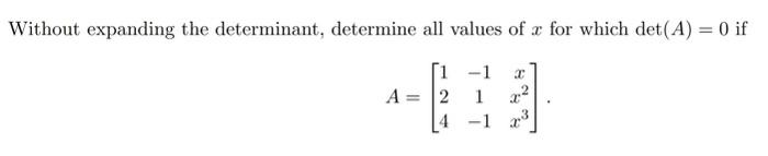 Solved Without expanding the determinant, determine all | Chegg.com