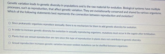 Solved Genetic variation leads to genetic diversity in | Chegg.com