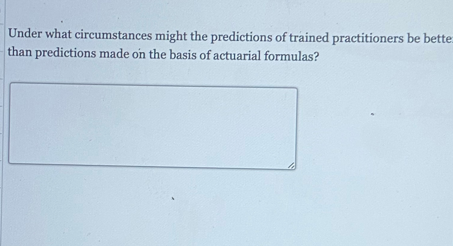 Solved Under what circumstances might the predictions of | Chegg.com