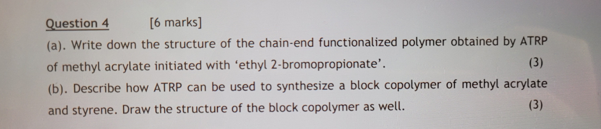 Solved Question 4[6 ﻿marks](a). ﻿Write down the structure of | Chegg.com