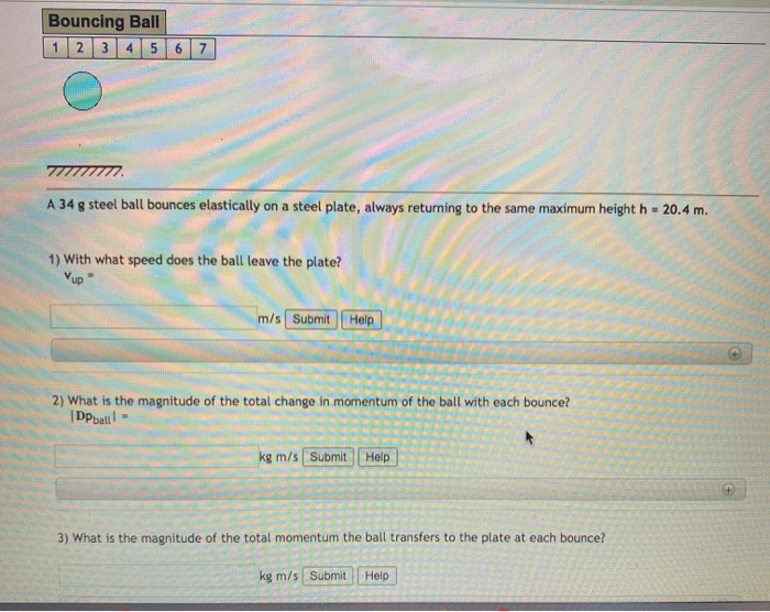 Solved Bouncing Ball 1 2 3 4 5 6 7 A 34 g steel ball bounces | Chegg.com