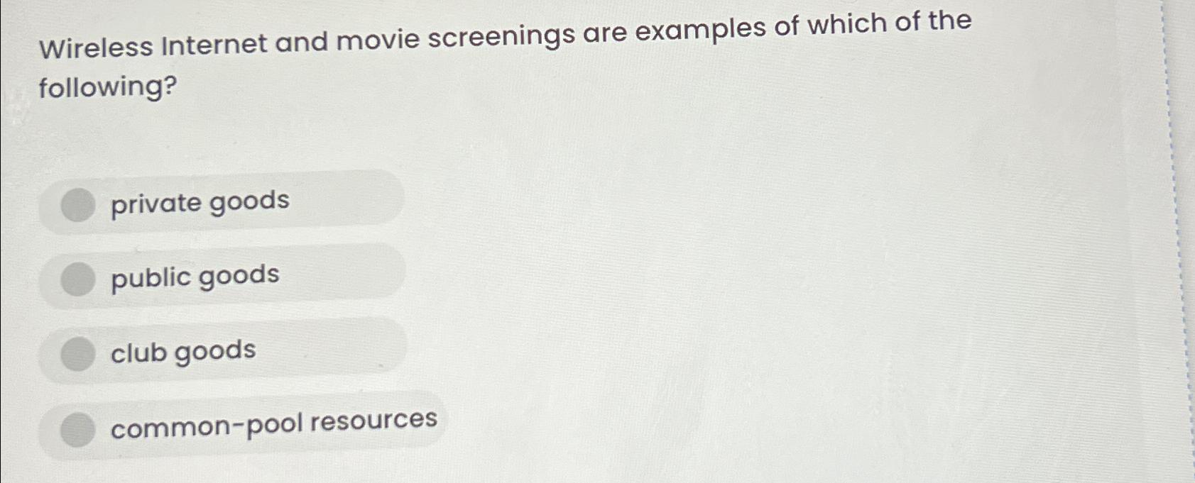Solved Wireless Internet and movie screenings are examples | Chegg.com