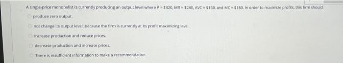 Solved A single-price monopolist is currently producing an | Chegg.com