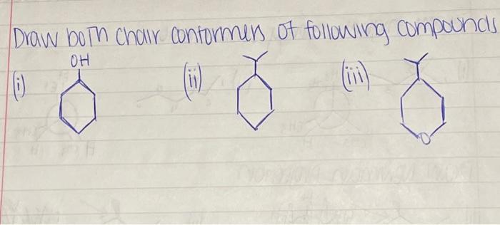 Solved Draw all possible chair comformations of | Chegg.com