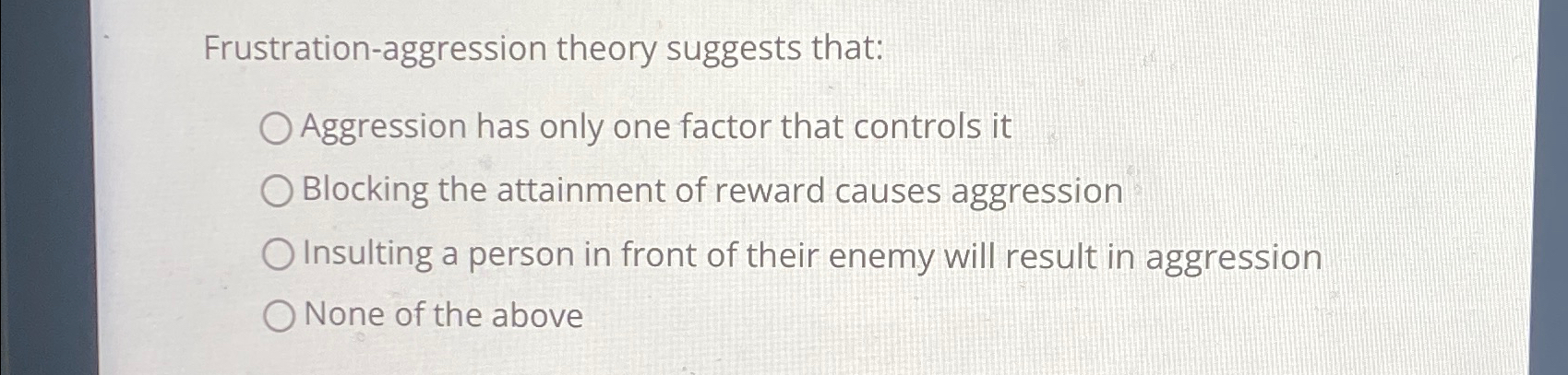 Solved Frustration-aggression theory suggests | Chegg.com