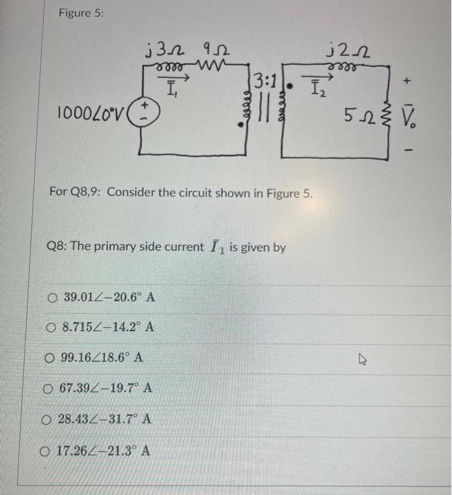 Solved Figure 5: For Q8,9: Consider the circuit shown in | Chegg.com