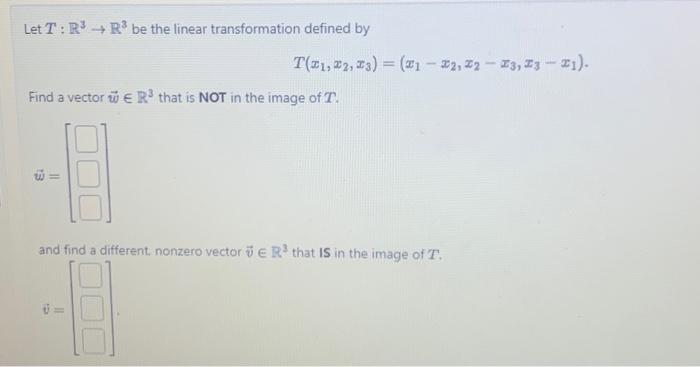 Solved Let T:R3→R3 be the linear transformation defined by | Chegg.com