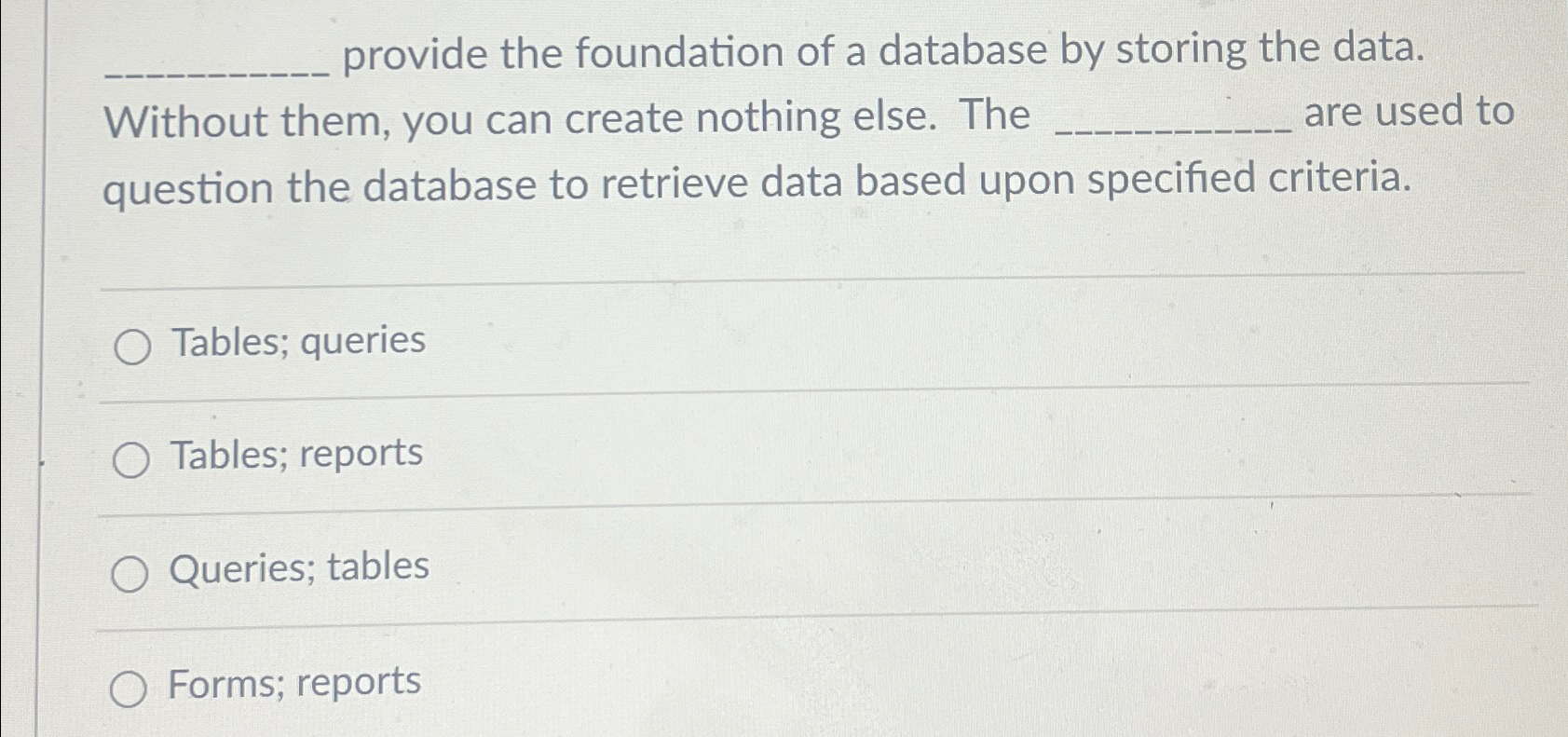 Solved provide the foundation of a database by storing the | Chegg.com