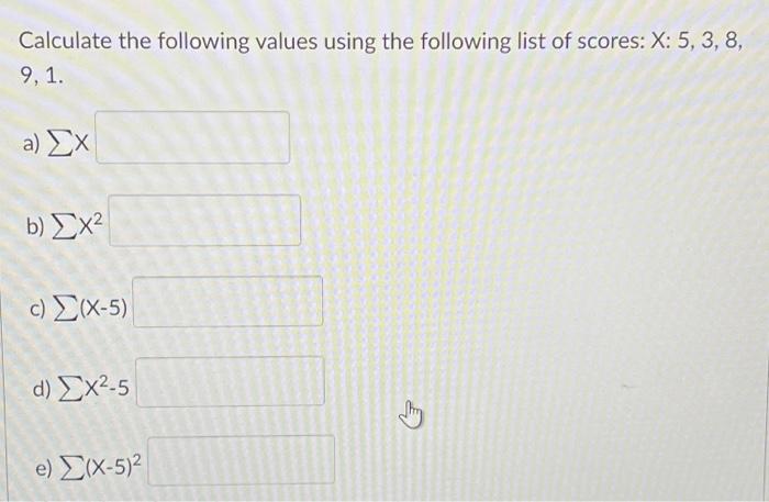 Solved Calculate the following values using the following | Chegg.com