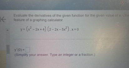Solved Evaluate the derivatives of the given function for | Chegg.com