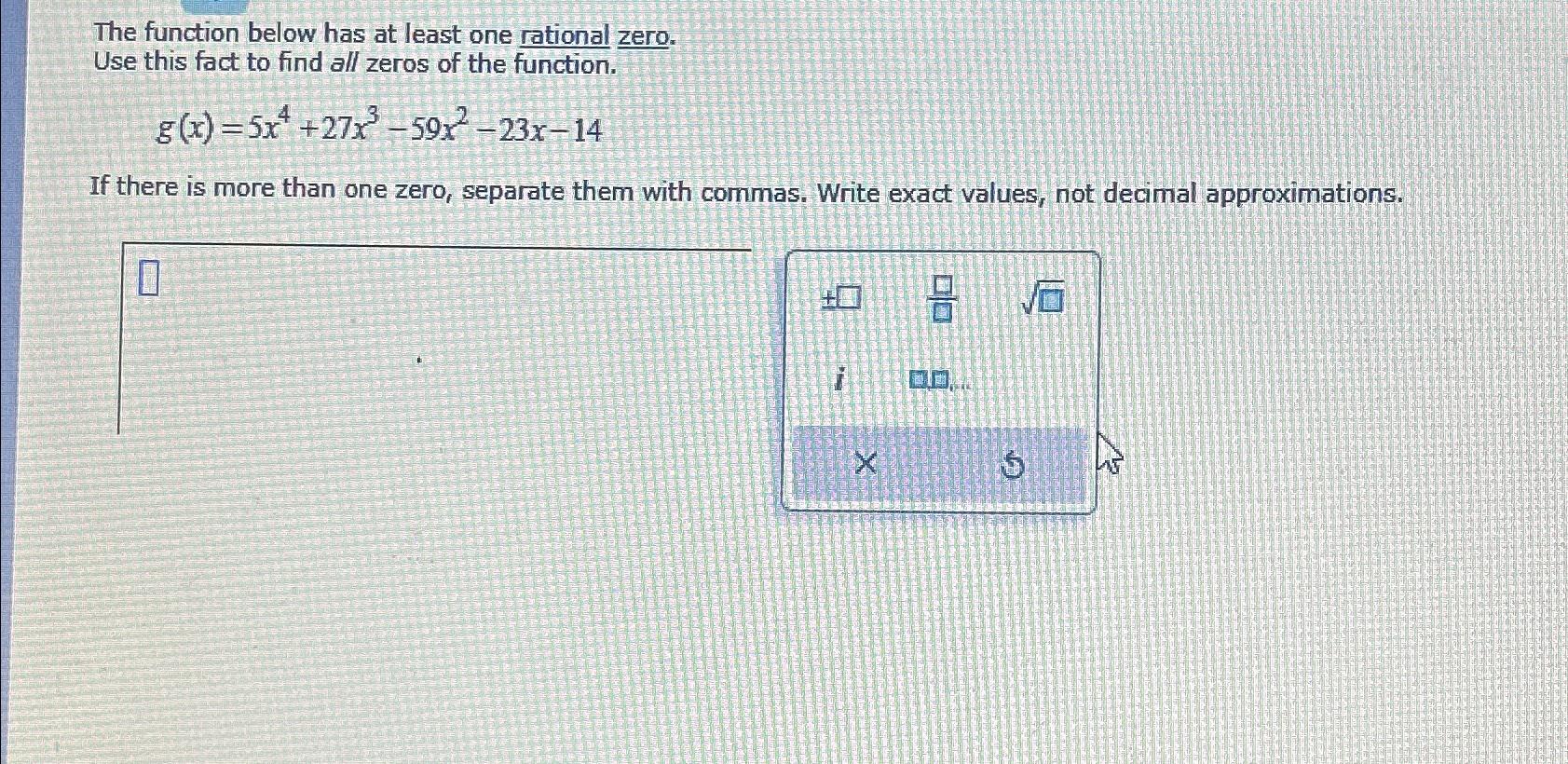Solved The function below has at least one rational zero.Use | Chegg.com