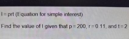 Solved I=prt (Equation for simple interest)Find the value of | Chegg.com