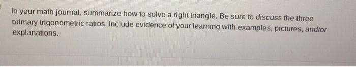 Solved In your math journal, summarize how to solve a right | Chegg.com