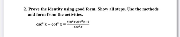 Solved 2. Prove the identity using good form. Show all | Chegg.com