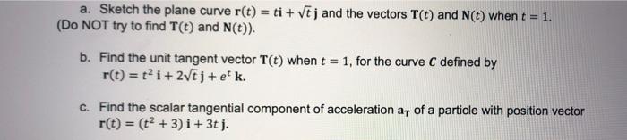 Solved a. Sketch the plane curve r(t)=ti+tj and the vectors | Chegg.com