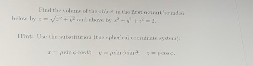 Solved Find the volume of the object in the first octant | Chegg.com