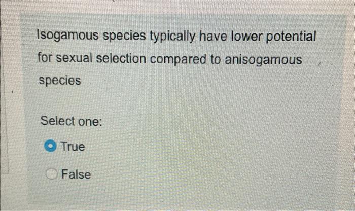 Solved Isogamous species typically have lower potential for | Chegg.com