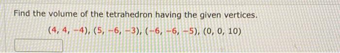 Solved Find the volume of the tetrahedron having the given | Chegg.com
